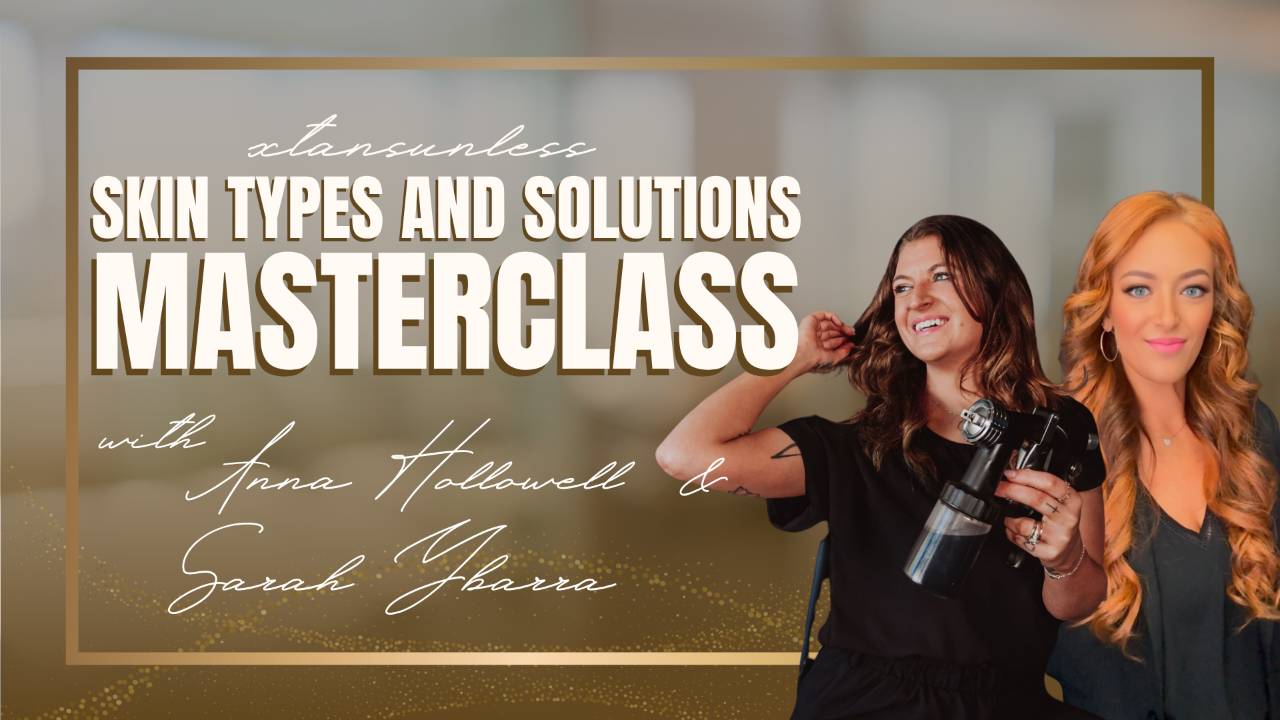 X-Tan Sunless Skin Types + Solutions Masterclass